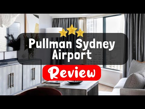 Pullman Sydney Airport Review - Is This Hotel Worth It?