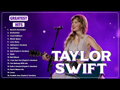 Taylor Swift Greatest Hits Full Album 2023 2024 ~ Taylor Swift Best Songs Playlist 2023 2024