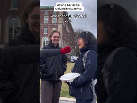 Asking Columbia University Students: Which Colleges Rejected You?