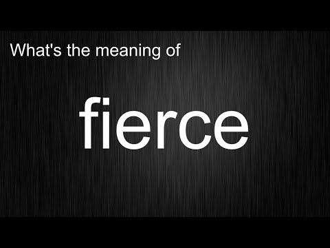 What's the meaning of "fierce", How to pronounce fierce?