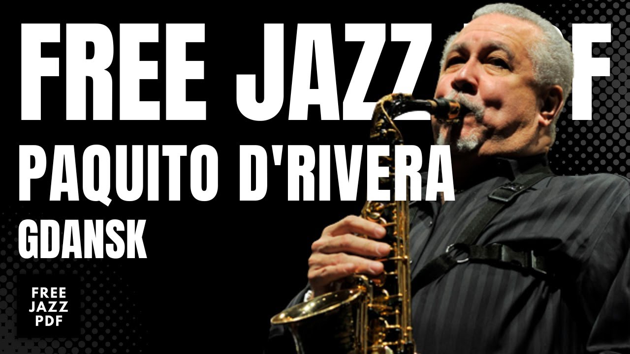 GDANSK - PAQUITO D'RIVERA - FREE JAZZ PDF ( PLAY ALONG )
