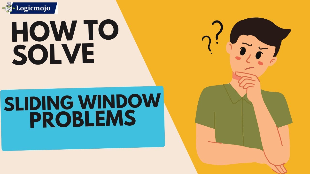 Sliding Window | Coding Interview Preparation | Logicmojo Classes