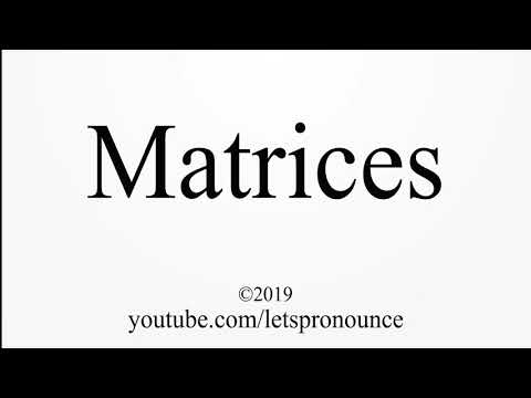 How to Pronounce Matrices