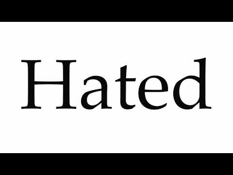 How to Pronounce Hated