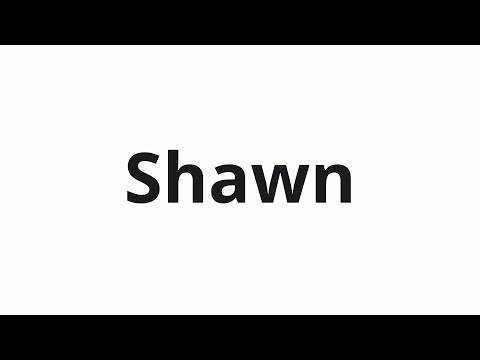How to pronounce Shawn