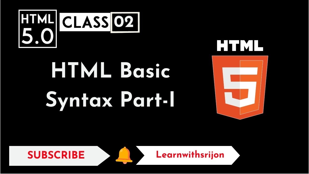 HTML 5 Basic Syntax || Learn HTML 5  Basic Syntax || Learn with srijon ||