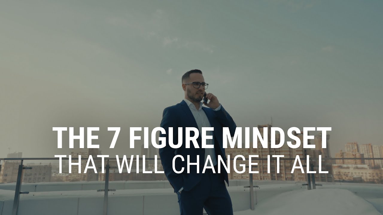 Motivational Video: The 7 Figure Mindset That Will Change It All