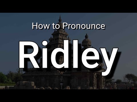 Ridley - Pronunciation and Meaning