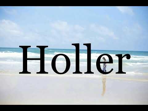 How To Pronounce Holler🌈🌈🌈🌈🌈🌈Pronunciation Of Holler