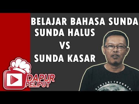 BELAJAR BAHASA SUNDA KENALI SUNDA HALUS VS SUNDA KASAR