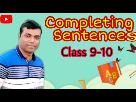 Completing Sentence. class 9-10. Md.Masudur Rahman.