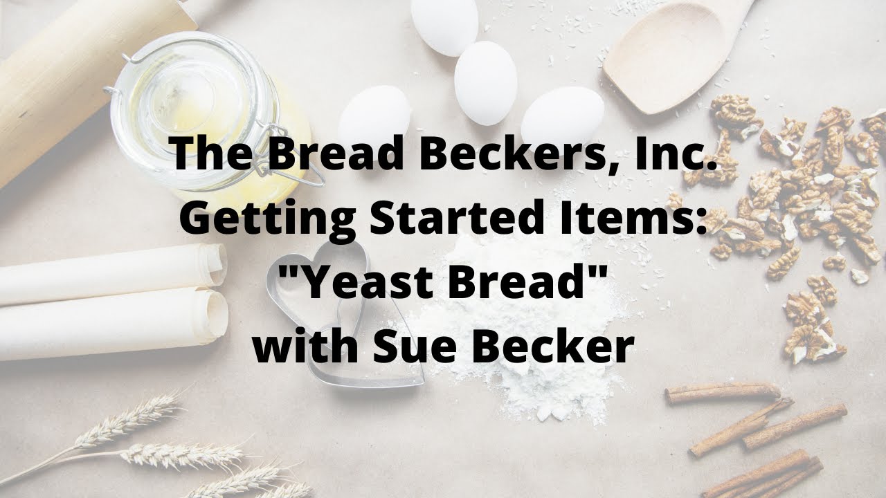 Getting Started Items: Yeast Bread