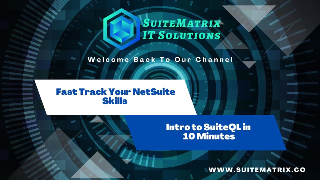 Tips & Tricks Series 13 Fast Track Your NetSuite Skills: Intro to SuiteQL in 10 Minutes!