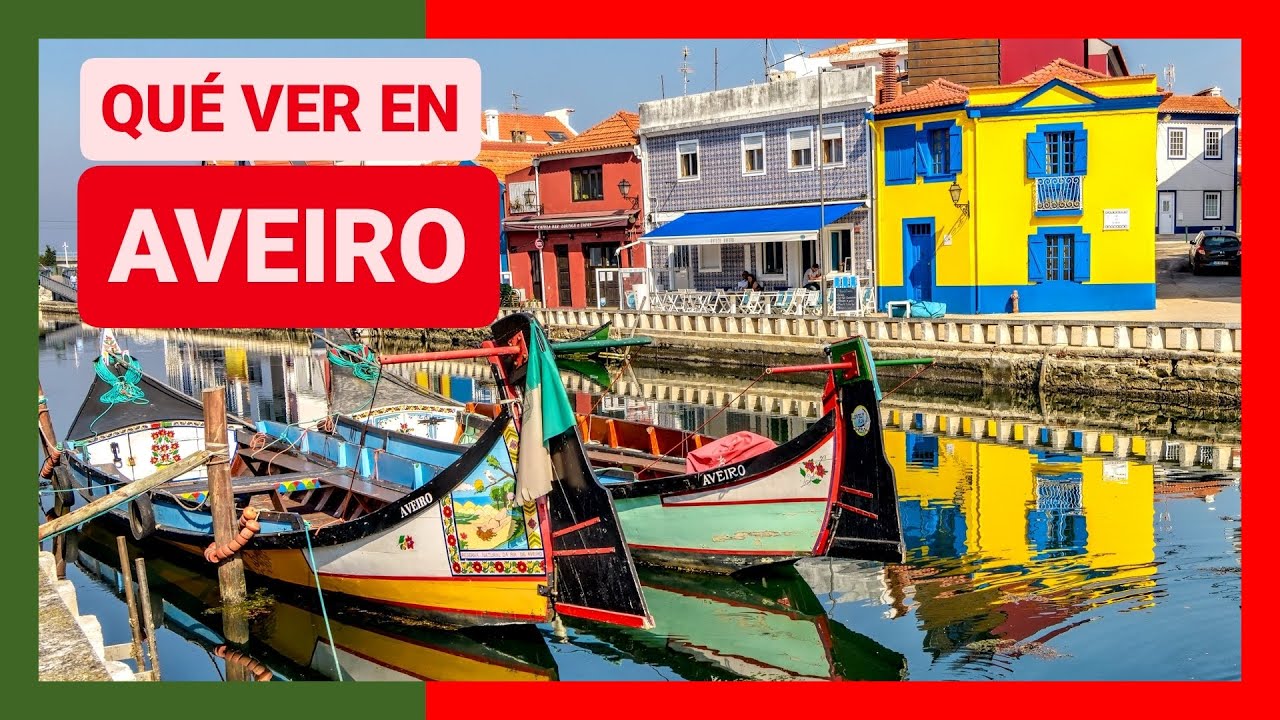 GUÍA COMPLETA ▶ Qué ver en la CIUDAD de AVEIRO (PORTUGAL) 🇵🇹 🌏 Turismo y viajes a PORTUGAL