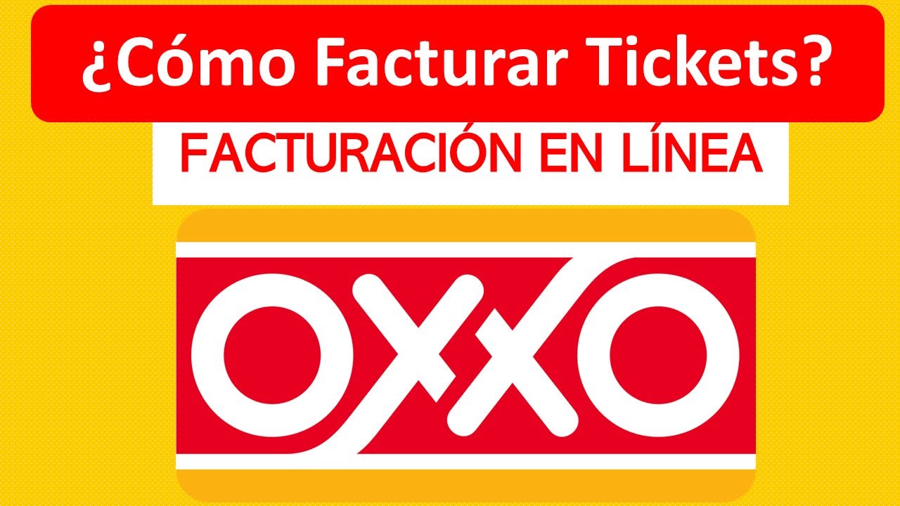 How to Invoice OXXO Tickets? Online Electronic Invoicing