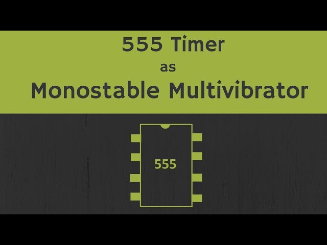 Understanding Monostable Multivibrators with the 555 Timer IC: Design ...