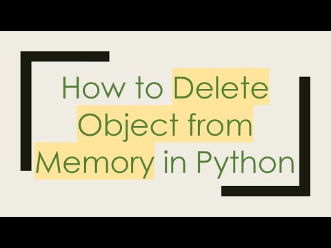 How to Delete Object from Memory in Python