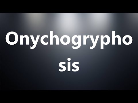 Onychogryphosis - Medical Meaning and Pronunciation