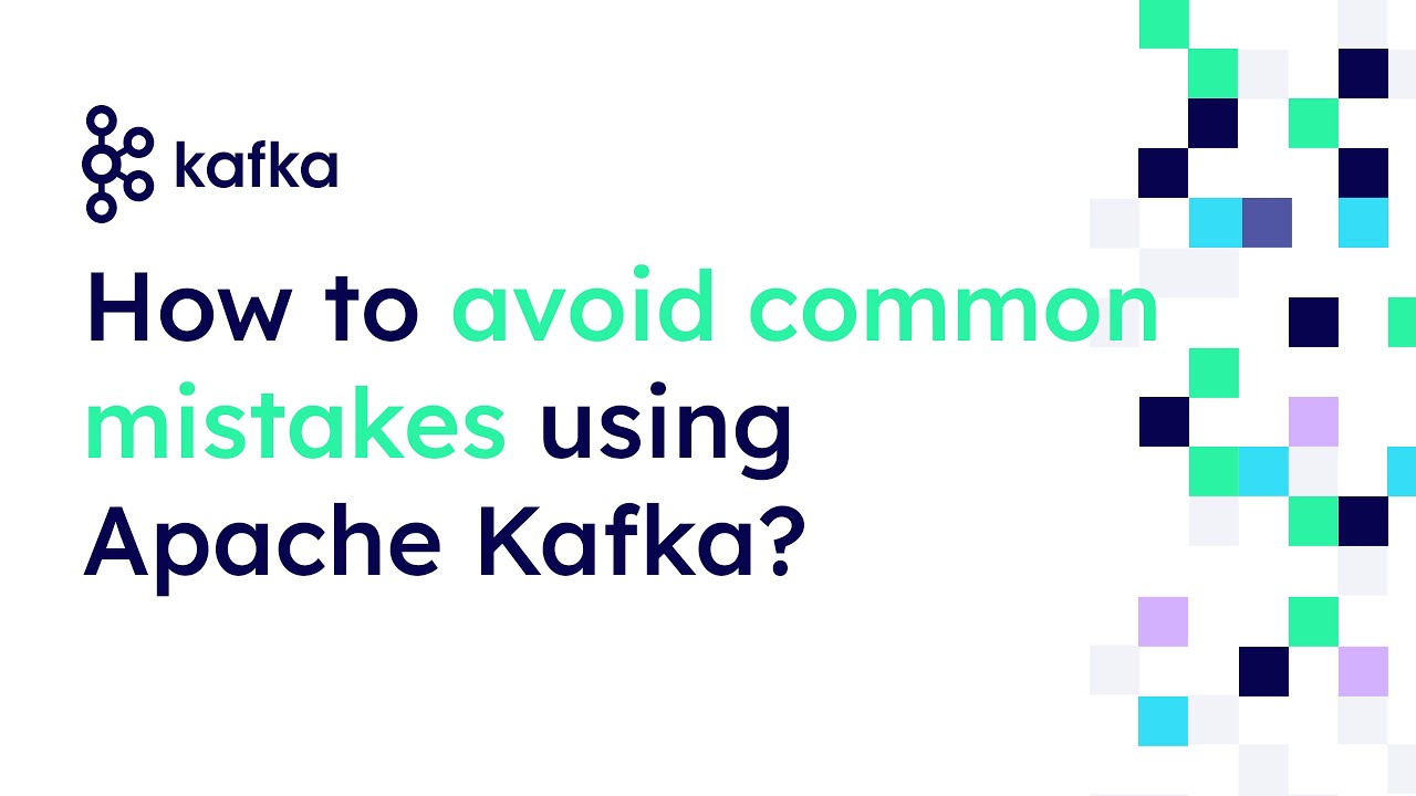 How to avoid common mistakes with using Apache Kafka