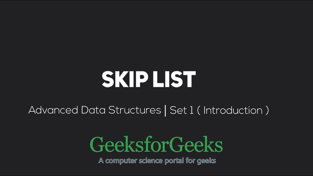 Skip List | Set 1 (Introduction) | GeeksforGeeks