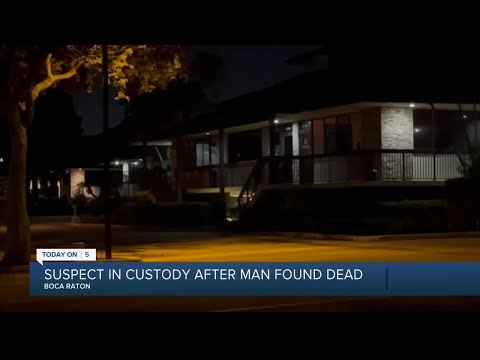 Suspect in custody after man found dead in Boca Raton