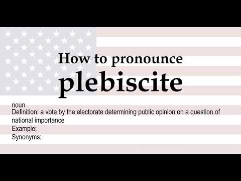 How to pronounce 'plebiscite' + meaning