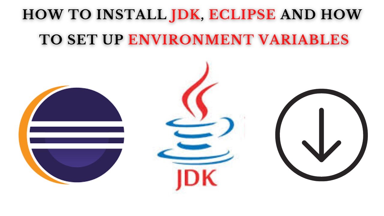 How to Install JDK, Eclipse and Set up Environment Variables | Full Installation Guide and Set Up