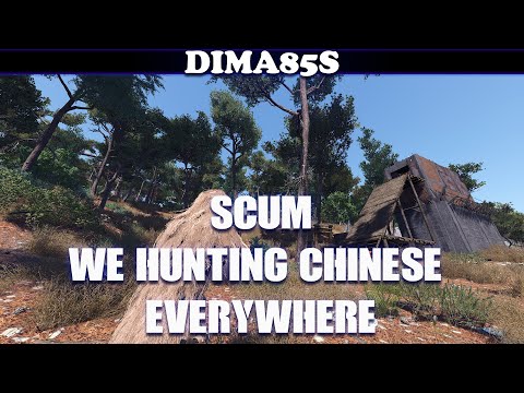 Steam Community :: Video :: SCUM - We hunting chinese everywhere