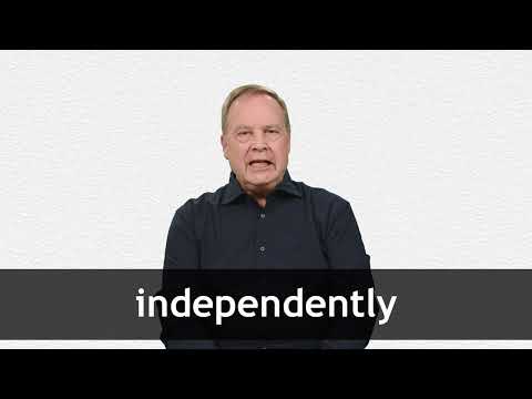 INDEPENDENTLY definition and meaning | Collins English Dictionary
