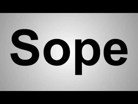 How To Pronounce Sope