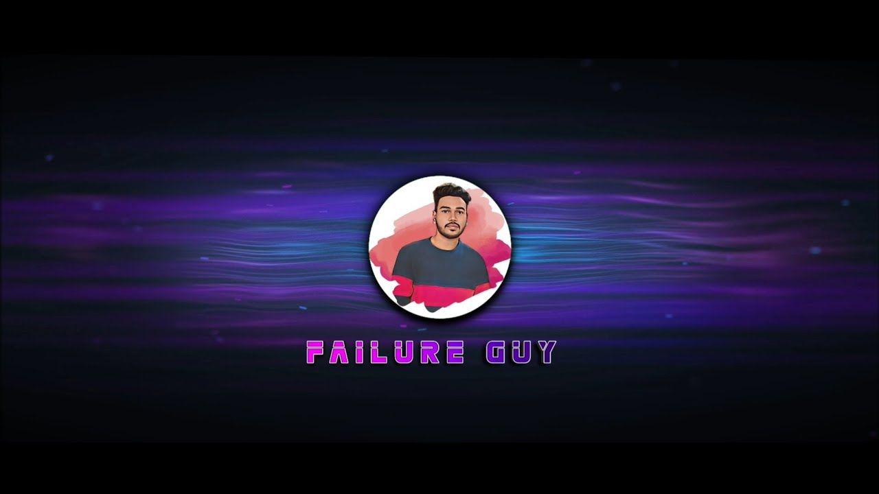 Wel Come To My YouTube Channel....🙏। Failure Guy YouTube Channel