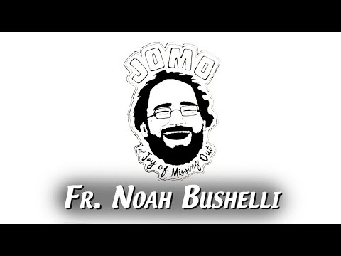 JOMO: Joy of Missing Out - Fr. Noah Bushelli