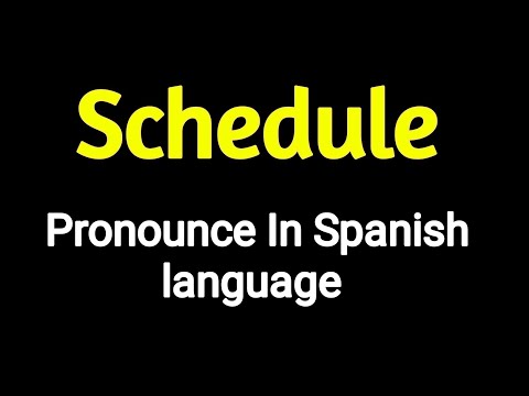How To Pronounce " Schedule " In Spanish language . Spanish vocabulary practice .