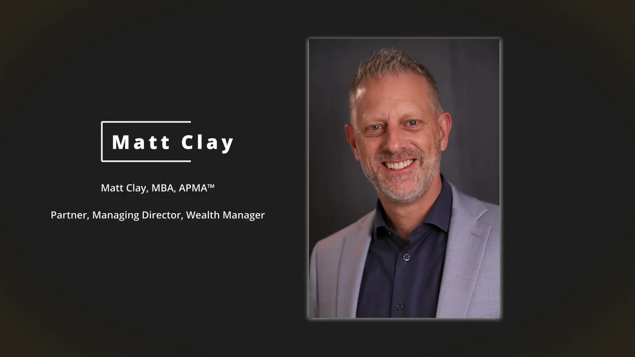About Matt Clay - Wealth Manager