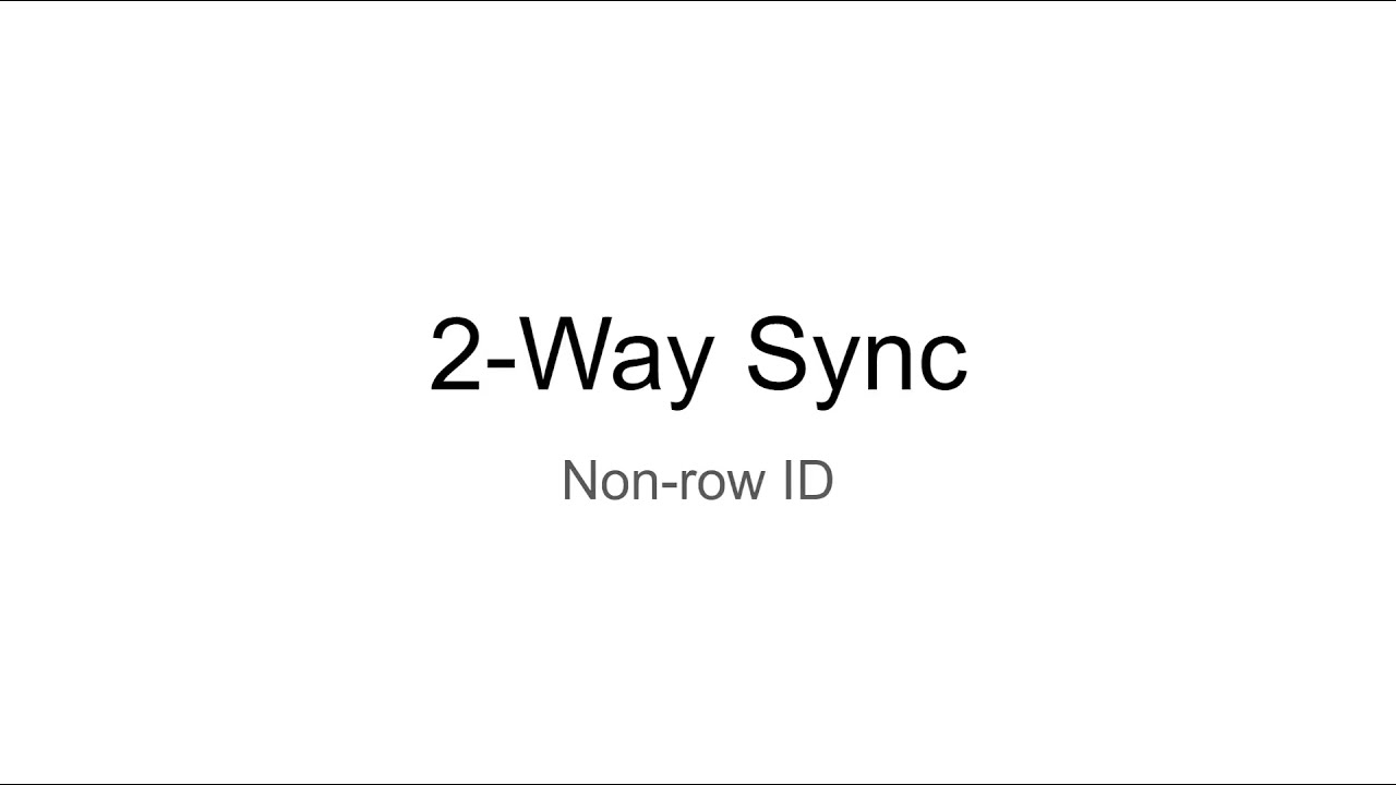 2-way Sync: Non-row ID
