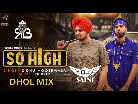 So High Dhol Mix Sidhu Moosewala Ft.Dj Saini