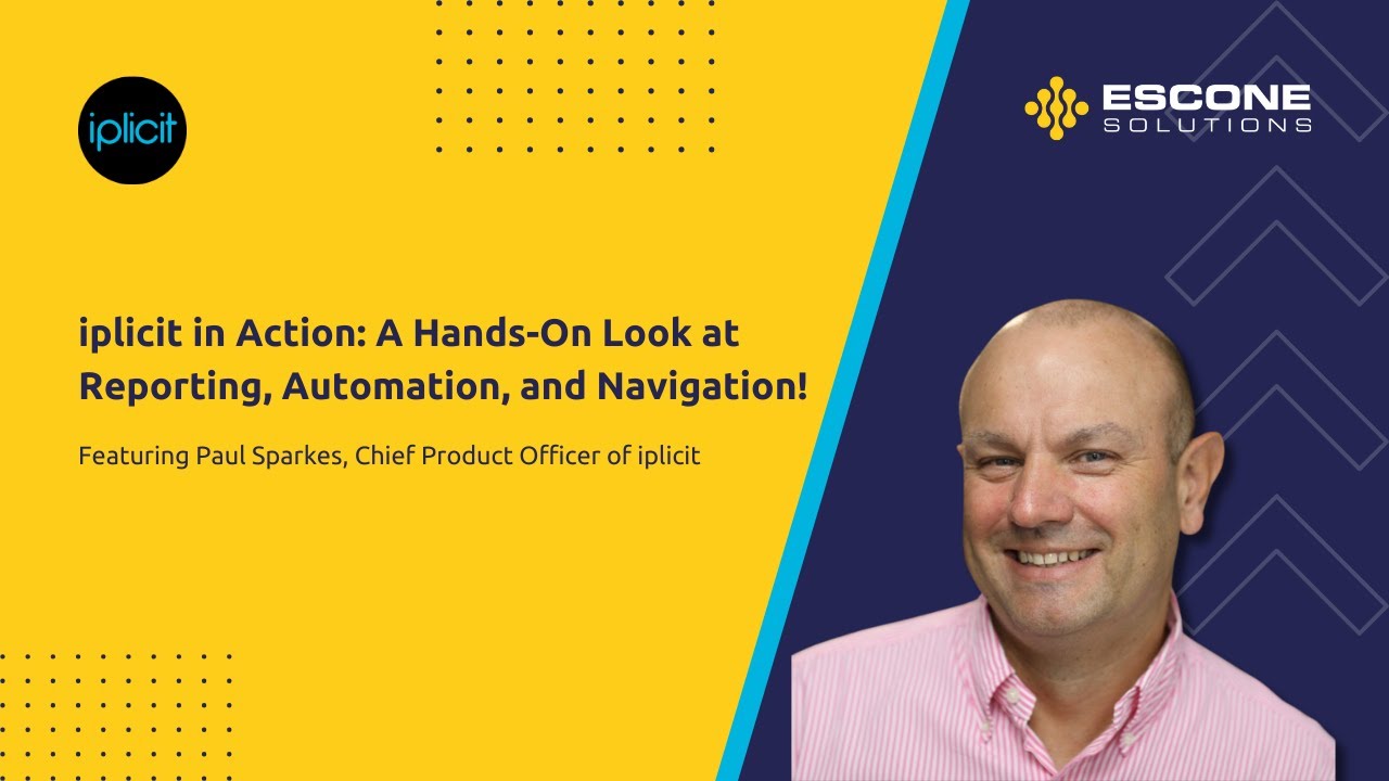 iplicit in Action – A Hands-On Look at Reporting, Automation, and Navigation!