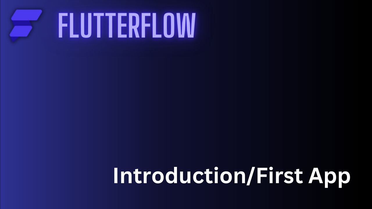FlutterFlow Course: Introduction/First App