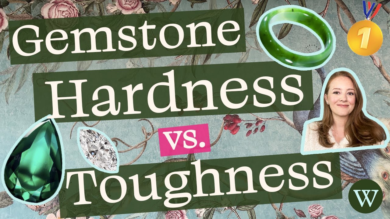Gemstone Hardness versus Toughness: Know the Difference!