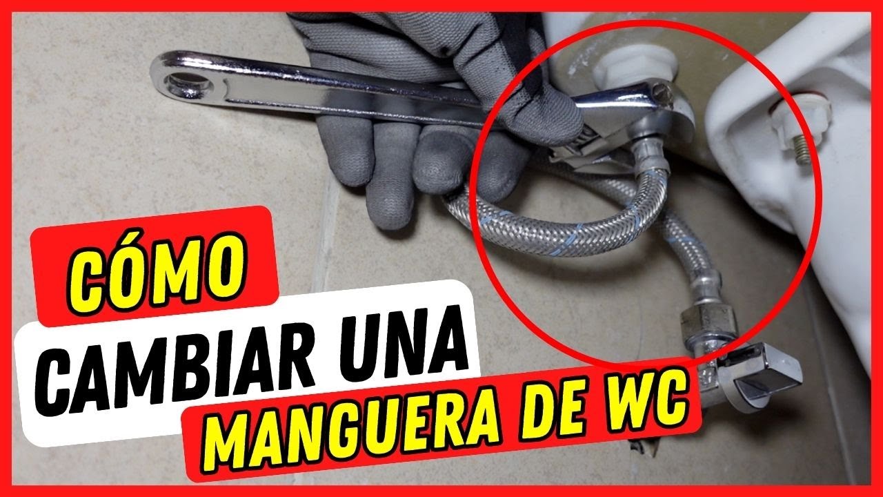 Cómo Cambiar Manguera de WC 🚾 🚽