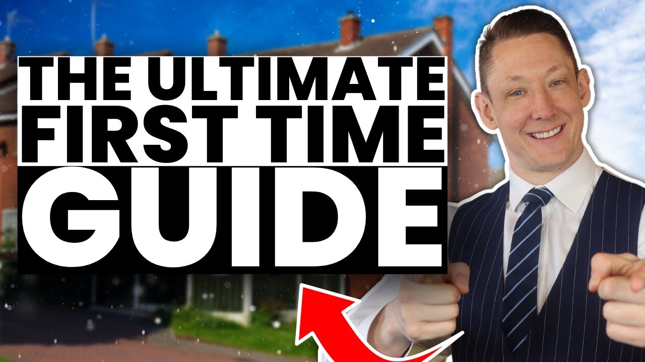 The First Time Buyer Ultimate Guide!