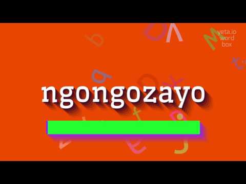 NGONGOZAYO - HOW TO PRONOUNCE IT? #ngongozayo