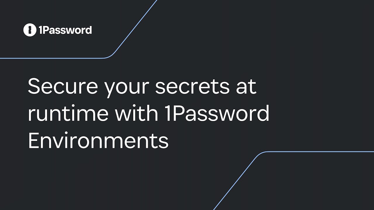 Secure your secrets at runtime with the 1Password CLI and Environments
