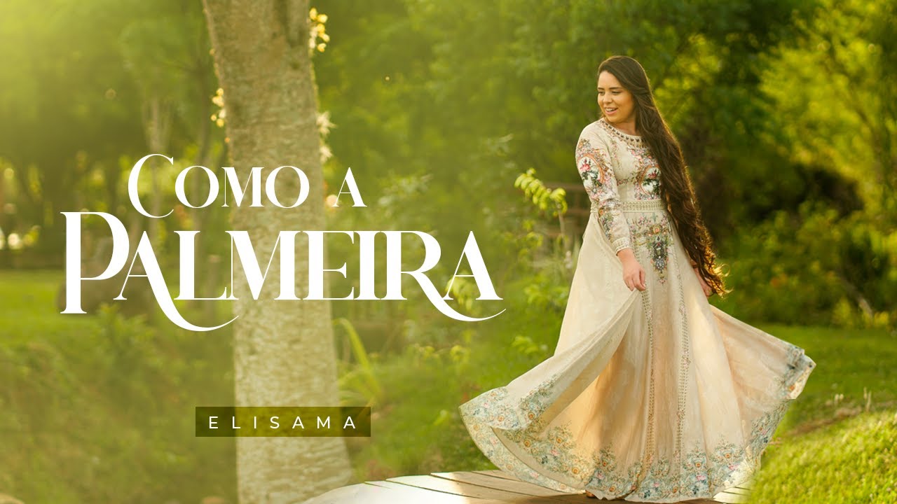 Elisama   Como a Palmeira Clipe Oficial