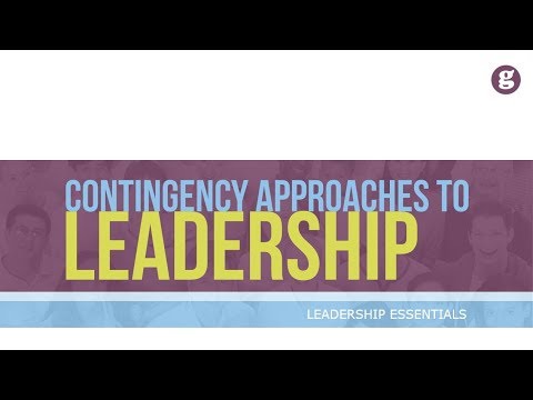 Contingency Approaches to Leadership