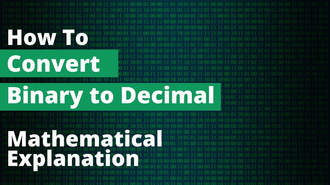 How to Convert Binary to Decimal | Mathematically