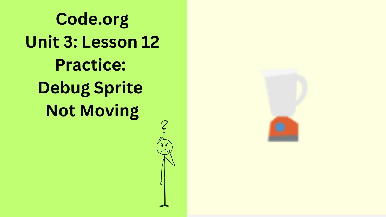 Code org Lesson 12 Practice Sprite Not Moving
