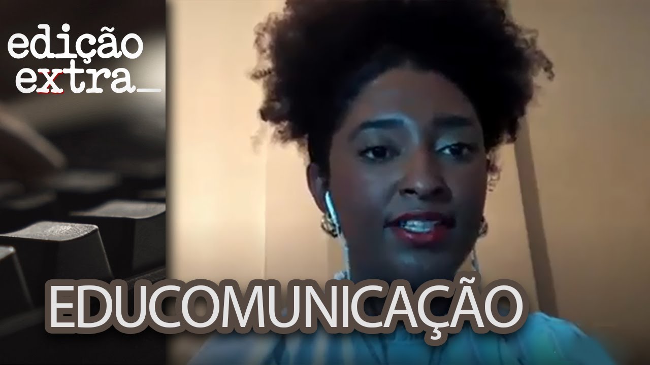 O que é educomunicação? | Edição Extra – Junho de 2021