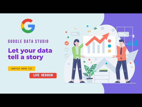 Google Data Studio - Create Interactive Dashboards and Visualize Data