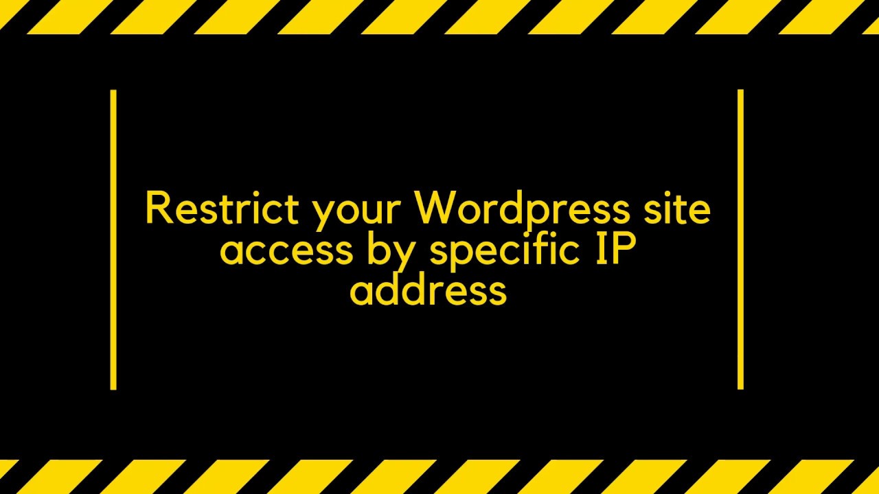 How to Restrict Wordpress site access by IP address